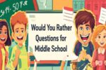 Would You Rather Questions for Middle School: Engage & Inspire - Would ...